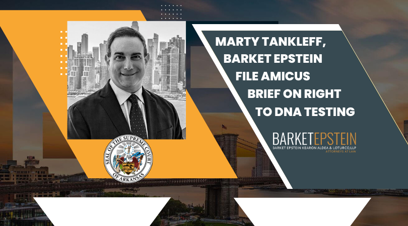 Martin Tankleff, Barket Epstein File Amicus Brief on Right to DNA Testing