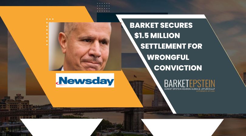 Barket Epstein secures $1.5M Settlement for Wrongful Conviction