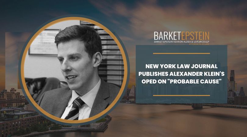 New York Law Journal Publishes Alexander Klein's OpEd on "Probable Cause"