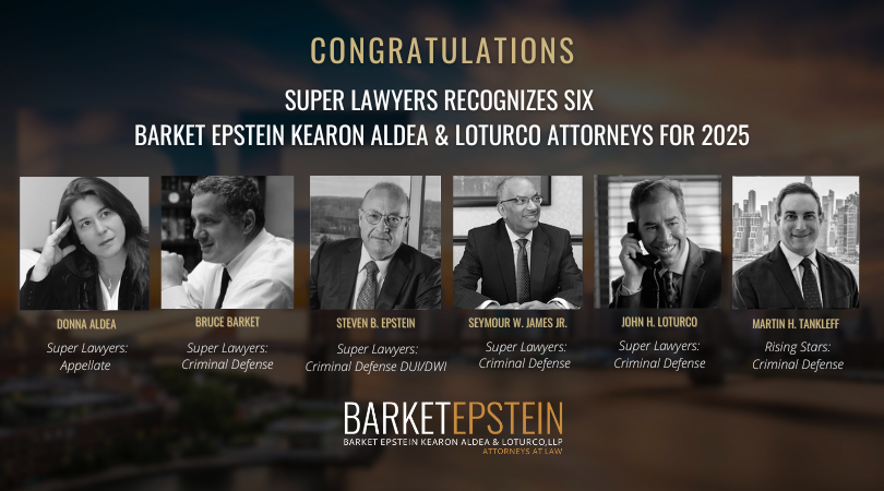 Super Lawyers Recognizes Six Barket Epstein Kearon Aldea & Loturco, LLP ...